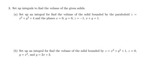 Solved 3 Set Up Integrals To Find The Volume Of The Given