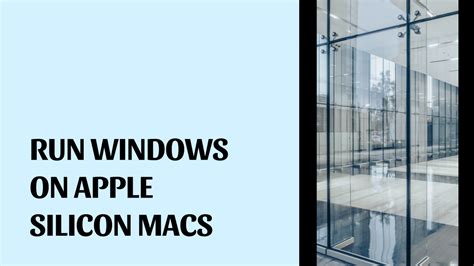 Yes You Can Officially Run Windows On Apple Silicon Macs