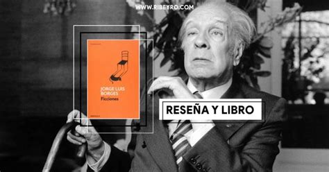 Ficciones De Jorge Luis Borges Reseña Y Libro Julio Ramón Ribeyro