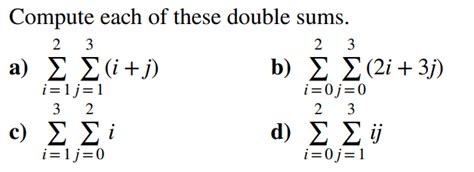 Solved Compute Each Of These Double Sums A ∑i12∑j13ij