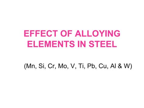 Effect Of Alloying Elements In Steel Ppt