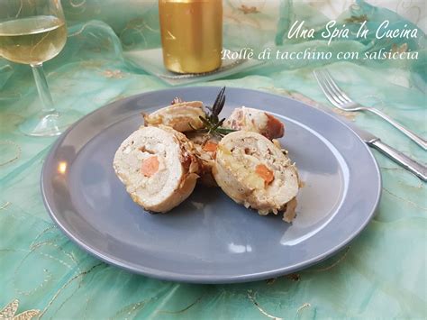 Rollè di tacchino con salsiccia Una spia in Cucina