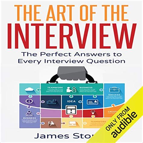 the art of the interview the perfect answers to every