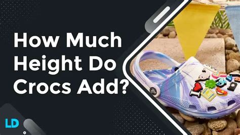 How Much Height Do Crocs Add Infographic Models Explain