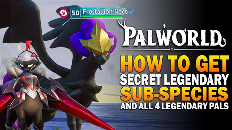 Tagbacktv Palworld Secret Legendary Sub Species How To Get All 4