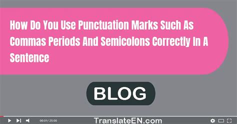 How Do You Use Punctuation Marks Such As Commas Periods And