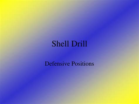 Ppt Shell Drill Powerpoint Presentation Free Download Id6181388