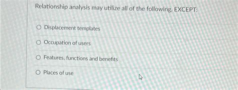 Solved Relationship Analysis May Utilize All Of The Chegg