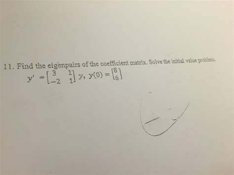 Solved Find The Eigenpairs Of The Coefficient Matrix Solve