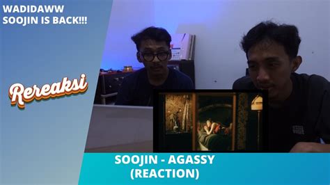 SOOJIN AGASSY MV REACTION YouTube