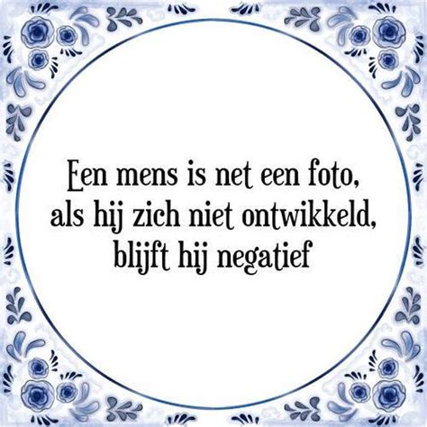 Tegeltje Met Spreuk Tegeltjeswijsheid Een Mens Is Net Een Foto Als