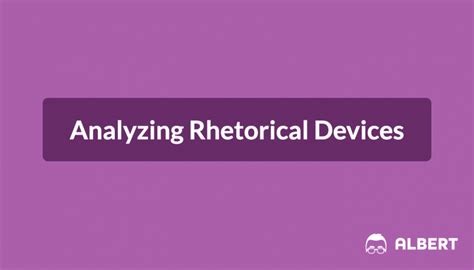 Analyzing Rhetorical Devices Albert Resources