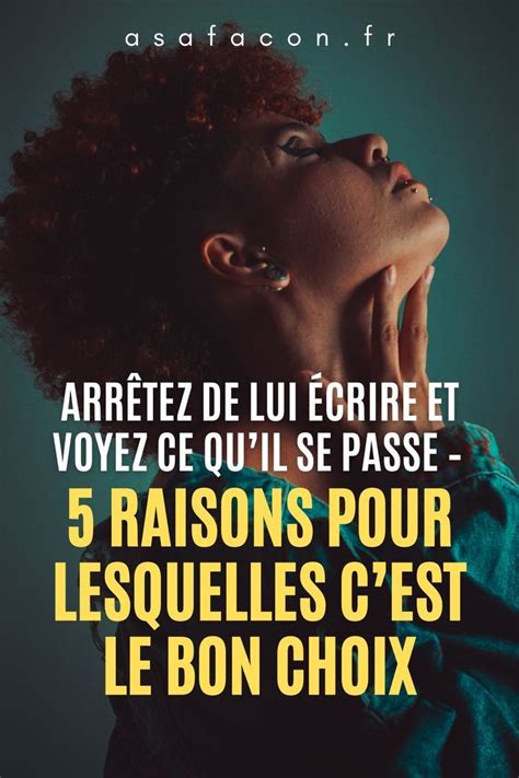 Arrêtez De Lui Écrire Et Voyez Ce Quil Se Passe 5 Raisons Pour