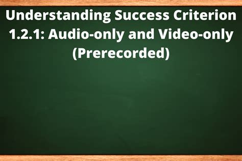 Understanding Success Criterion 121 Audio And Video Only