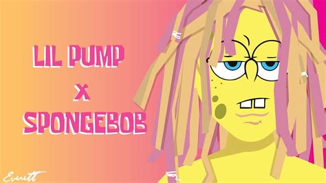 If Lil Pump Was Spongebob Youtube