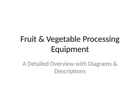 Fruitvegetableprocessingequipmentpptx