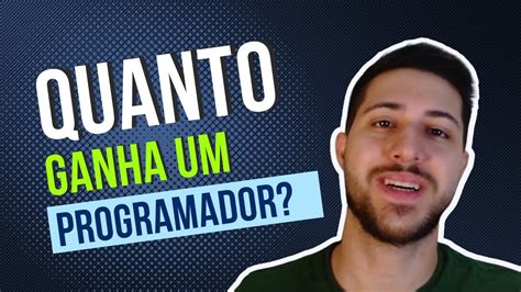 Quanto Ganha Um Programador Youtube
