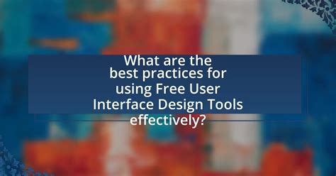 The Importance Of Free User Interface Design Tools