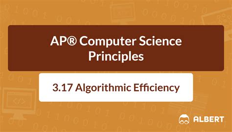 Algorithm Efficiency Ap® Computer Science Principles Review