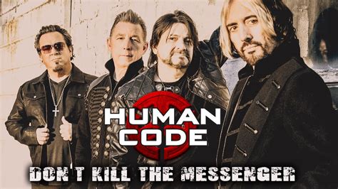 Human Code Dont Kill The Messenger Official Video Youtube