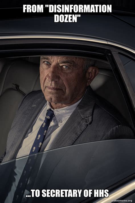 From Disinformation Dozen To Secretary Of Hhs Meme Generator