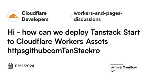 Hi How Can We Deploy Tanstack Start To Cloudflare Workers Assets Tanstack