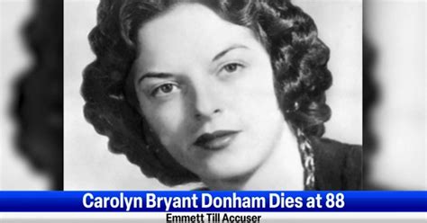 Carolyn Bryant Donham At Center Of Emmett Till Death Dies Northwest