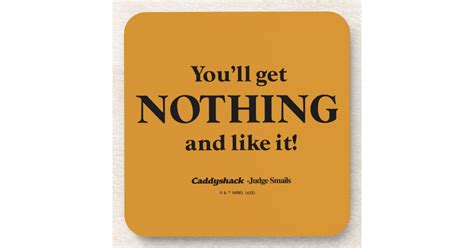 Caddyshack Youll Get Nothing And Like It Beverage Coaster Zazzle