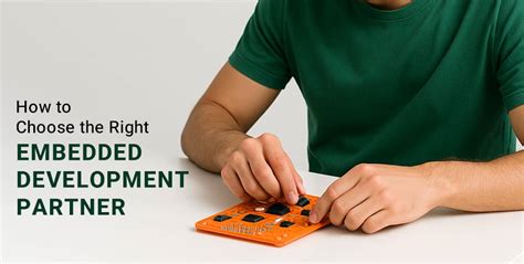How To Choose The Right Embedded Development Partner