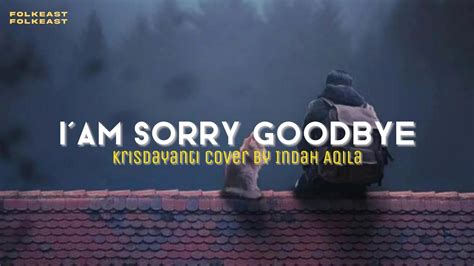 Iam Sorry Goodbye Krisdayanti Cover By Indah Aqila Youtube Music