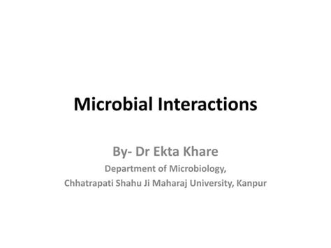 Microbial Interactions Xvdjdkkdkdkdkdldk Ppt