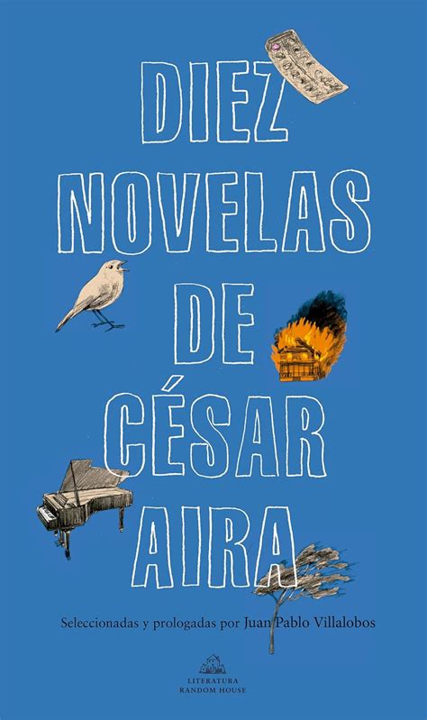 Diez Novelas De César Aira Spanish Edition Ebook Aira César