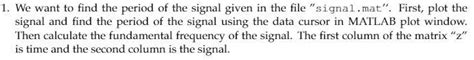 Solved MATLAB CODE ONLY For The Signal Mat File Just Chegg
