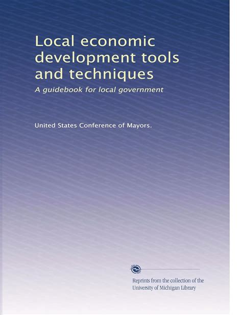 Local Economic Development Tools And Techniques A Guidebook For Local