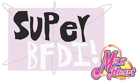 Super Bfdi Max Heart Titles By Roxyloopsy255 On Deviantart