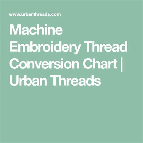 Machine Embroidery Thread Conversion Chart Urban Threads Machine