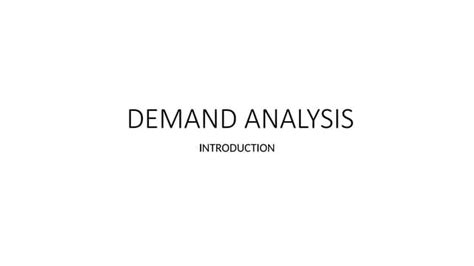 Demand Analysispptx Demand Analysis In Economics Ppt
