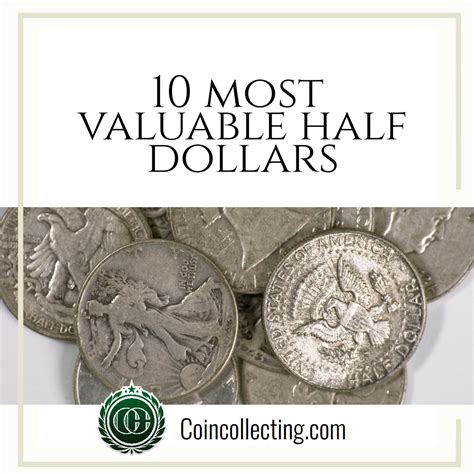 10 Most Valuable Half Dollars Rare Half Dollars Most Valuable Coins