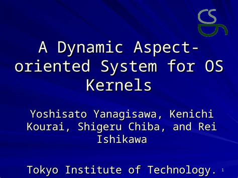 Ppt 1 A Dynamic Aspect Oriented System For Os Kernels Yoshisato