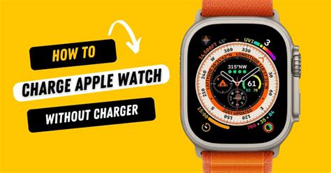 How To Charge Apple Watch Without Charger Apple Mastering Guide