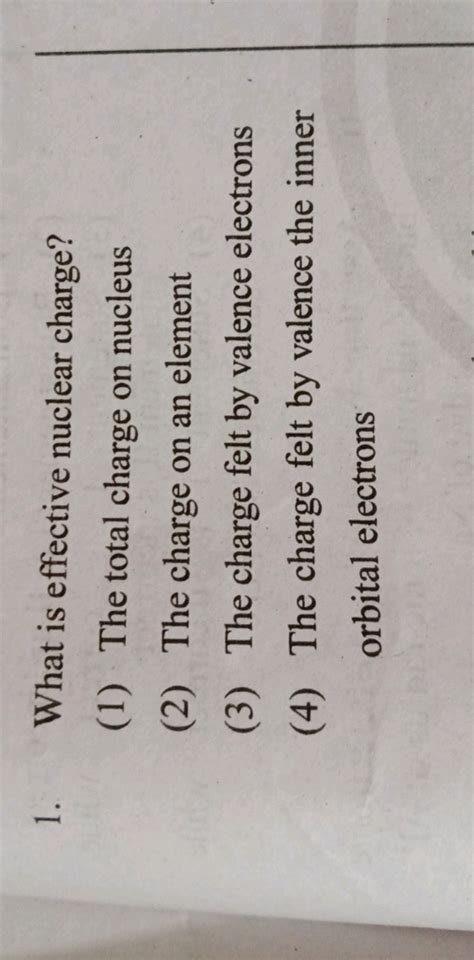 1 What Is Effective Nuclear Charge1 The Total Charge On Nucleus2