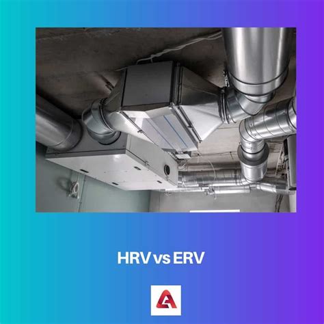 Hrv Vs Erv Difference And Comparison