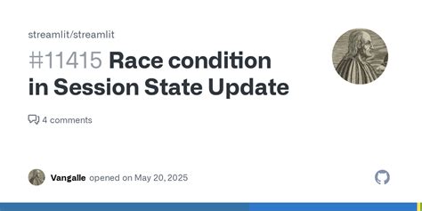 Race Condition In Session State Update · Issue 11415 · Streamlit