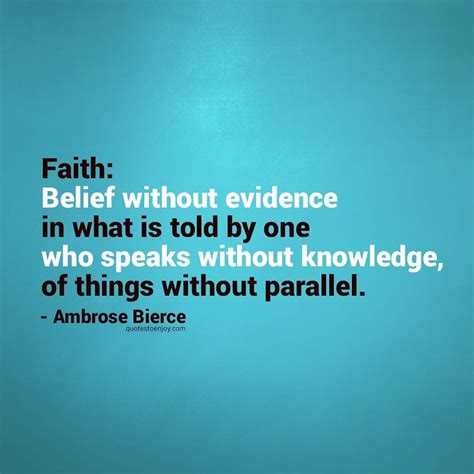 Faith Belief Without Evidence In What Is Told By One Ambrose Bierce