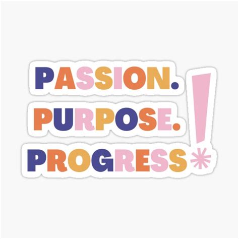 Passion Purpose Progress Sticker For Sale By Trdhsm3 Redbubble