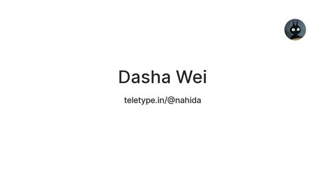 Dasha Wei — Teletype