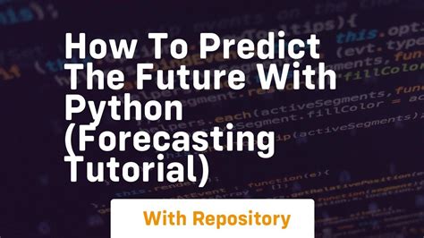 How To Predict The Future With Python Forecasting Tutorial Youtube