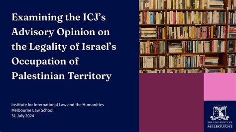 Examining The Icjs Advisory Opinion On The Legality Of Israels