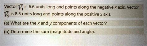 Vector Is 66 Units Long And Points Along The Negative X Axis Vector Vz Is 85 Units Long And