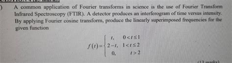 Solved A Common Application Of Fourier Transforms In Science Chegg